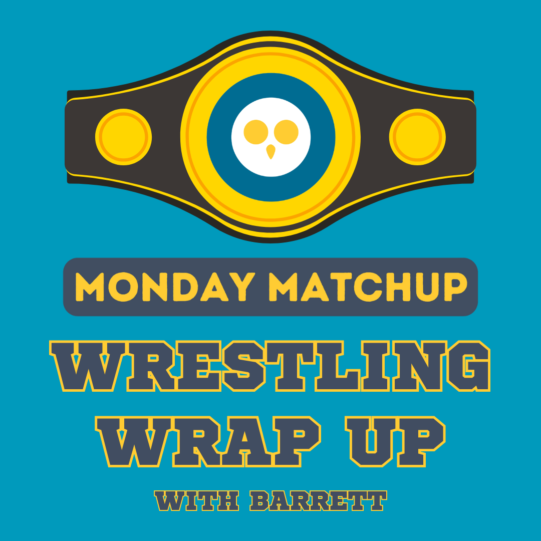 Wrestling Wrap Up – 17 November, 2025 - The Owl